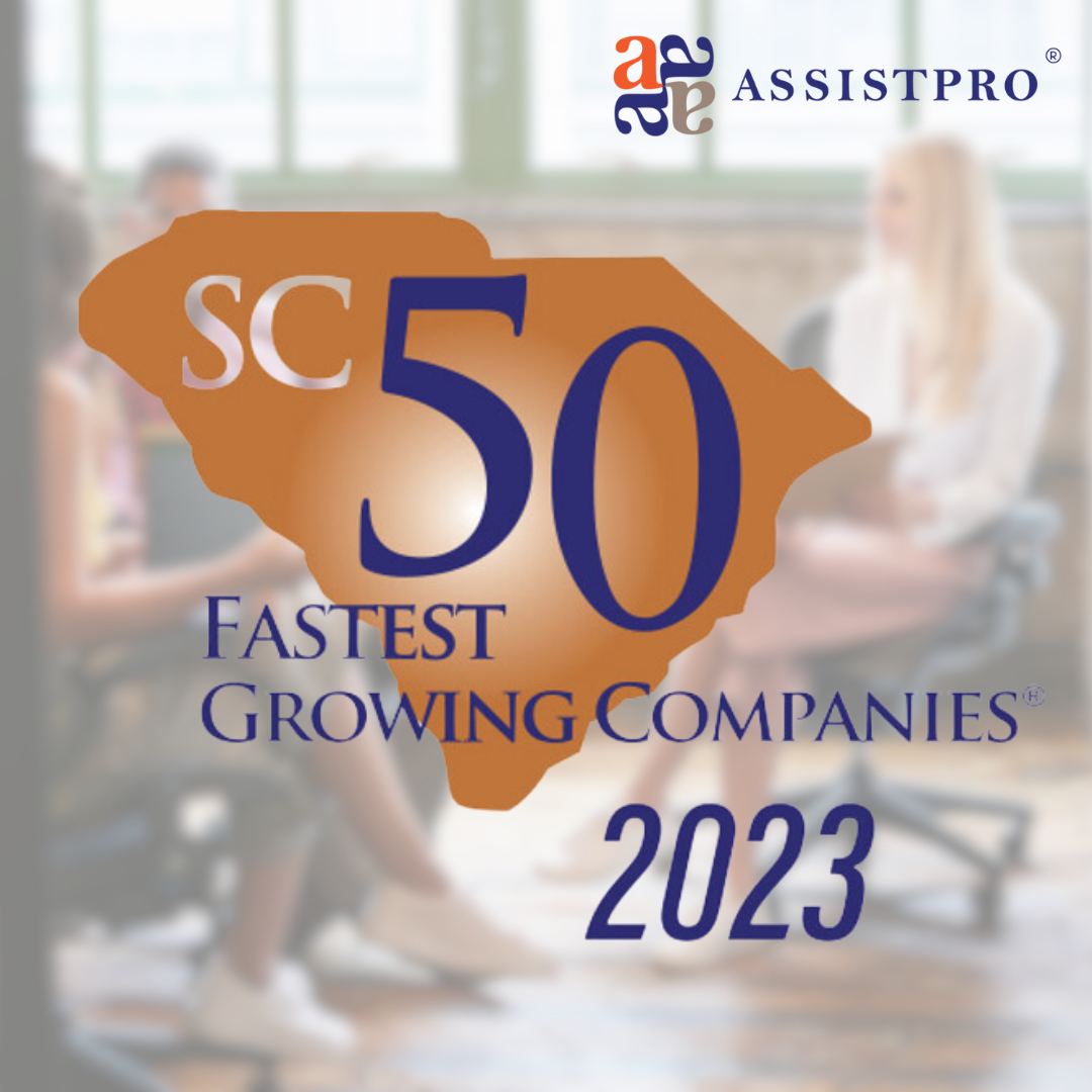 AssistPro® Named One of the SC 50 Fastest Growing Companies® for 2023 ...