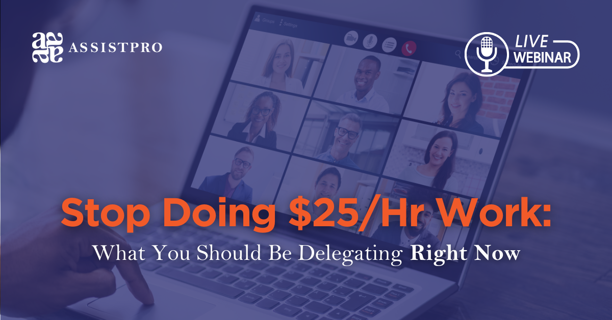 $25/hr Work to Delegate Webinar | AssistPro